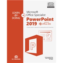Learn-by-Doing: Microsoft Office Specialist PowerPoint 2019